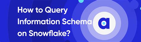 How To Query Information Schema On Snowflake