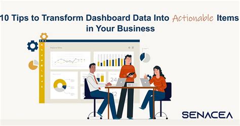 10 Tips To Transform Dashboard Data Into Actionable Insights In Your