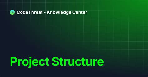Project Structure Codethreat Knowledge Center