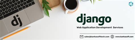 why should you use django web development