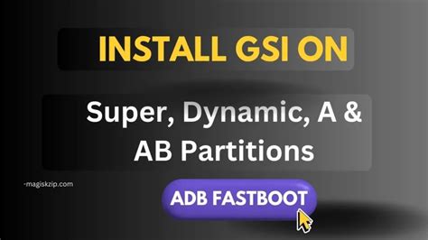 Install Gsi On Android With Super Dynamic A And Ab Partitions