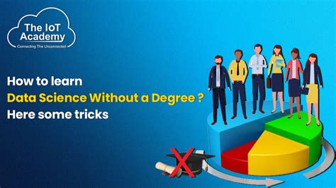How To Learn Data Science Without A Degree Here Some Tricks The Iot