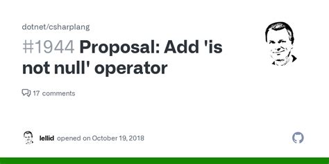 Proposal Add Is Not Null Operator Issue 1944 Dotnet Csharplang