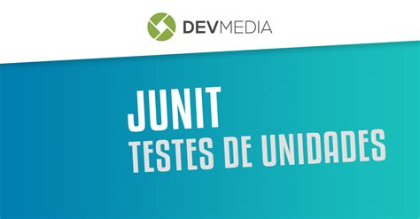 Testes De Unidades O Junit Devmedia