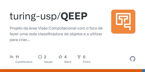 GitHub turing usp QEEP Projeto da área Visão Computacional o foco de fazer uma rede