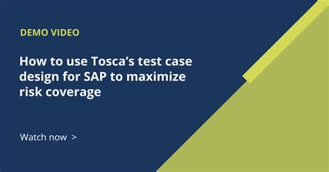 How To Use Toscas Test Case Design For Sap To Maximize Risk Coverage