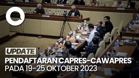 Dpr Pemerintah Sepakat Pendaftaran Capres Cawapres 19 25 Oktober 2023