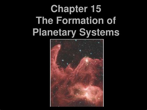 Ppt Chapter 15 The Formation Of Planetary Systems Powerpoint