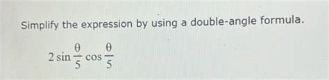 Simplify The Expression By Using A Double Studyx