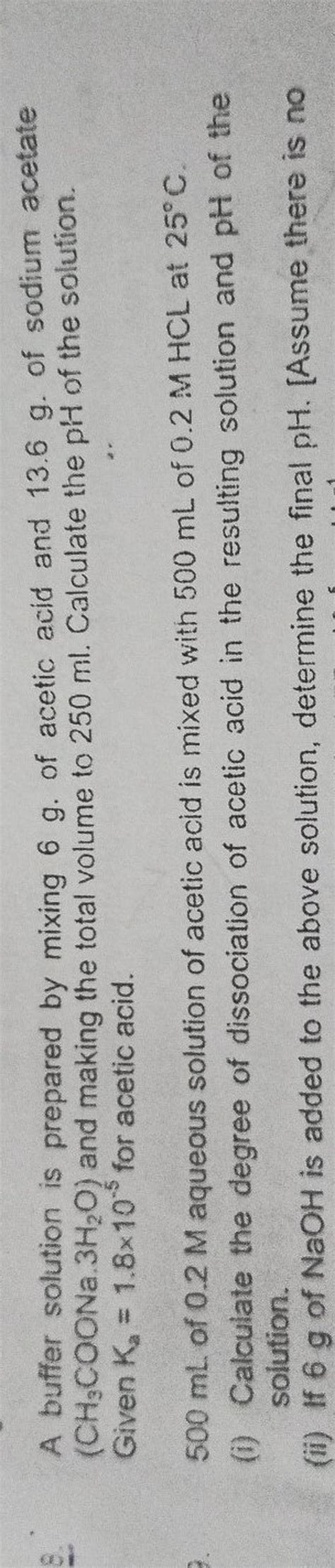 a buffer solution is prepared by mixing 6 g of acetic acid and 13 6 g o