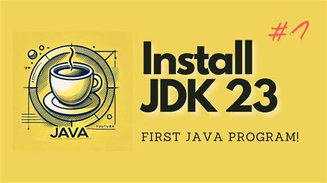 Java for Beginners #1 - Install JDK 23 and Run Your First Java Program Step-by-Step (2025) - YouTube