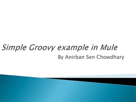 simple groovy example in mule ppt