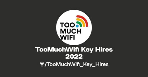 Toomuchwifi Key Hires 2022 Linktree