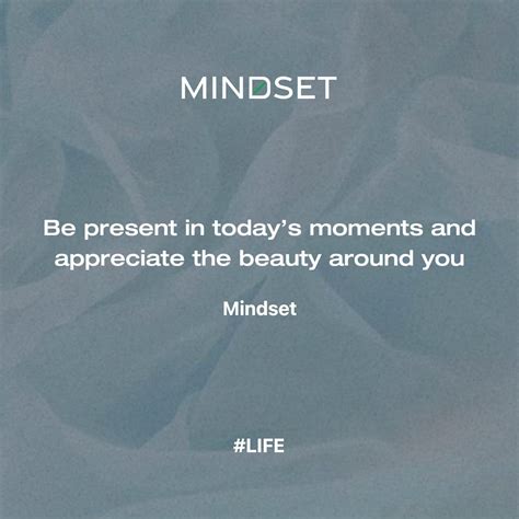 Mel On Twitter RT Mindset Dive Today S Daily Quote Be Present In Today S Moments And