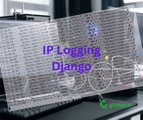Glinteco Blog Enhanced Django Ip Address Detection Efficient Logging In High Traffic