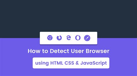 Detect User Browser Using Javascript