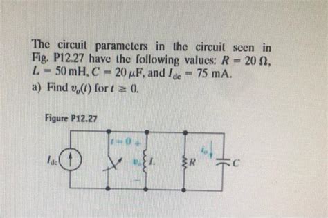 Solved The Circuit Parameters In The Circuit Scen In Fig Chegg Com