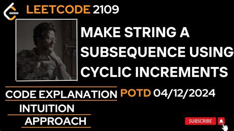 Leetcode Potd 2825 Leetcode 2825 Make String A Subsquence Using Cyclic Increments Two