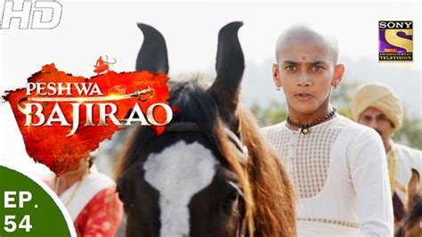 Peshwa Bajirao पेशवा बाजीराव Ep 54 6th Apr 2017 Youtube