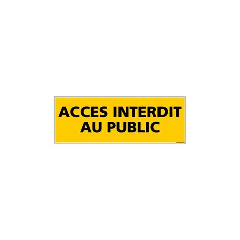Panneau Acces Interdit Au Public C0076 350 X 125 Mm Matière Pvc