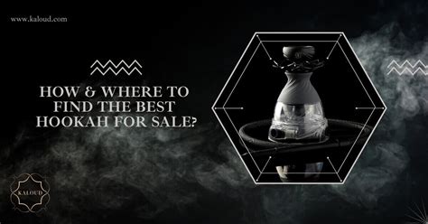 How To Find The Best Hookah For Sale Kaloud Inc