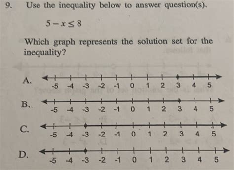 9 Use The Inequality Below To Answer Questions 5 X≤ 8 Which Graph Represents The Solut