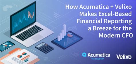 how acumatica velixo makes excel based financial reporting a breeze