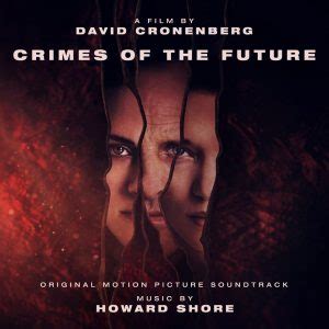 Crimes Of The Future Howard Shore Soundtrack World