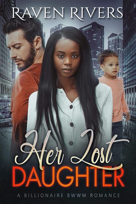 Her Lost Daughter A BWWM Romantic Suspense EBook Rivers Raven