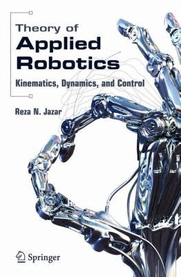 Theory Of Applied Robotics Kinematics Dynamics And Control Rent