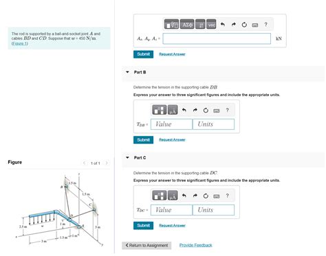 The Rod Is Supported By A Ball And Socket Joint A And Cables B D And C D Suppose That W 450 N
