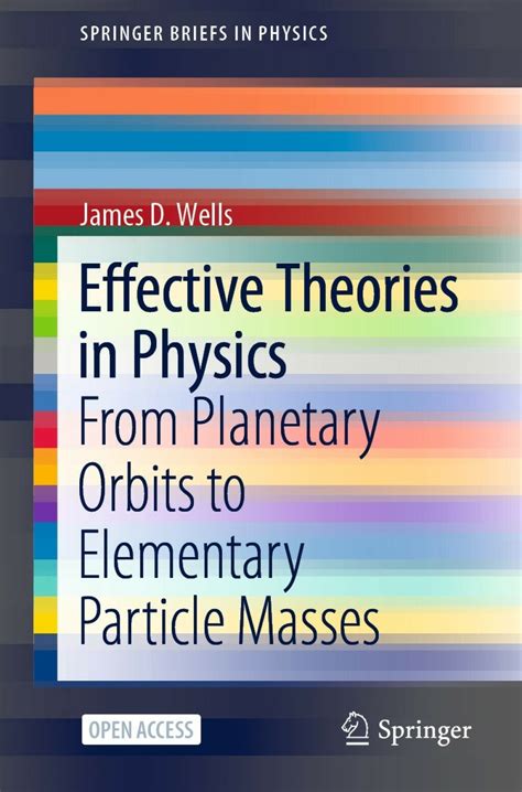 Effective Theories In Physics From Planetary Orbits To Elementary
