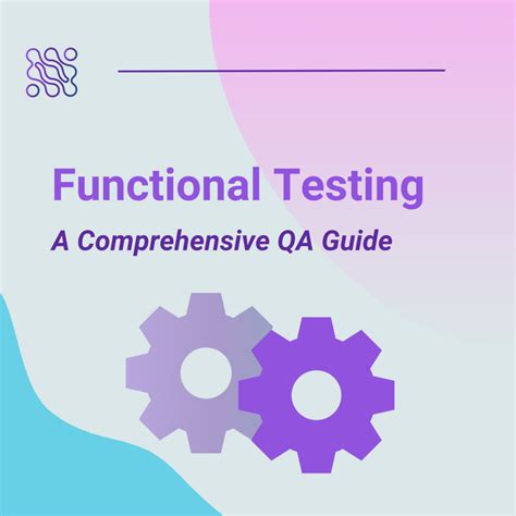 Functional Testing A Comprehensive Qa Guide In 5 Sections