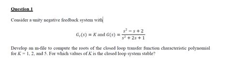 Solved Consider A Unity Negative Feedback System With