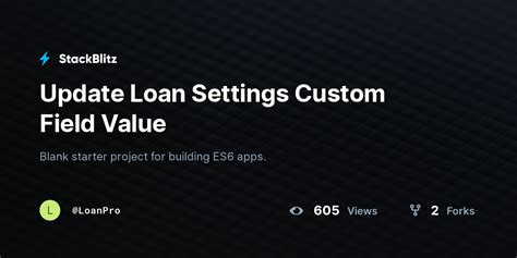 Update Loan Settings Custom Field Value Stackblitz