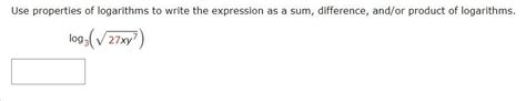 Solved Use Properties Of Logarithms To Write The Expression Chegg