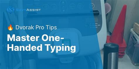 Tips For Learning One Handed Typing With A Dvorak Background