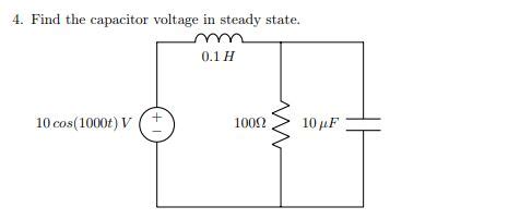 Solved Find The Capacitor Voltage In Steady State Chegg Com