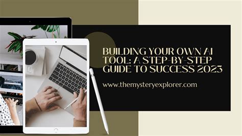 Building Your Own Ai Tool A Step By Step Guide To Success 2023 The