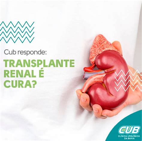 Transplante renal é cura CUB Clínica Urológica da Bahia