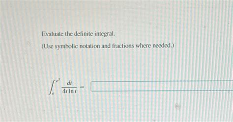 Solved Evaluate The Definite Integraluse Symbolic Notation