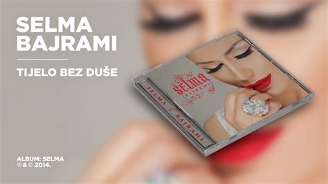 Selma Bajrami Tijelo bez duše Official Audio YouTube