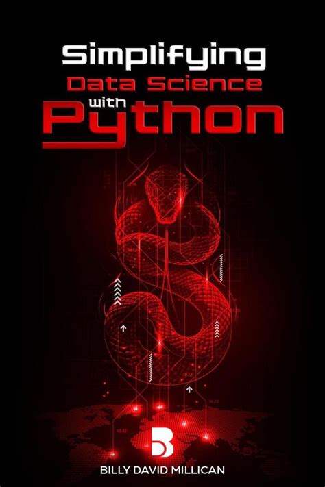 Simplifying Data Science With Python By Billy David Millican Ebook