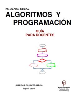 Algoritmos Y Programaci N Gu A Para Docentes El Solucionario