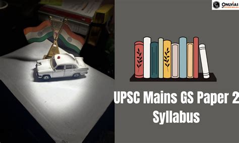 Upsc Mains Gs Paper 2 Syllabus Download General Studies 2 Syllabus Pdf