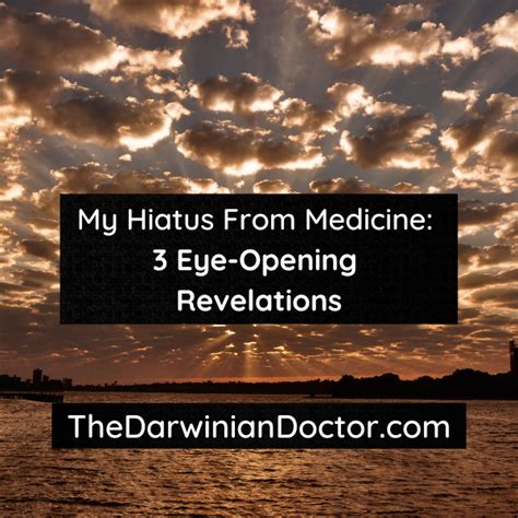 My Hiatus From Medicine 3 Eye Opening Revelations The Darwinian Doctor
