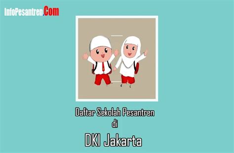 10 Daftar Sekolah Pesantren Terbaik Di Wilayah Jakarta Info Pondok