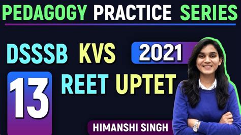 Pedagogy Practice Series For DSSSB REET UPTET KVS By Himanshi Singh Class YouTube