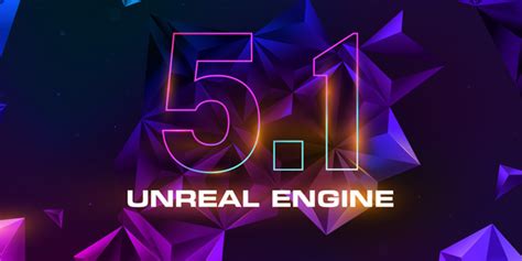 Unreal Engine 5 1 Is Available Now Mcv Develop