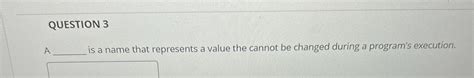 Solved Question 3a ﻿is A Name That Represents A Value The